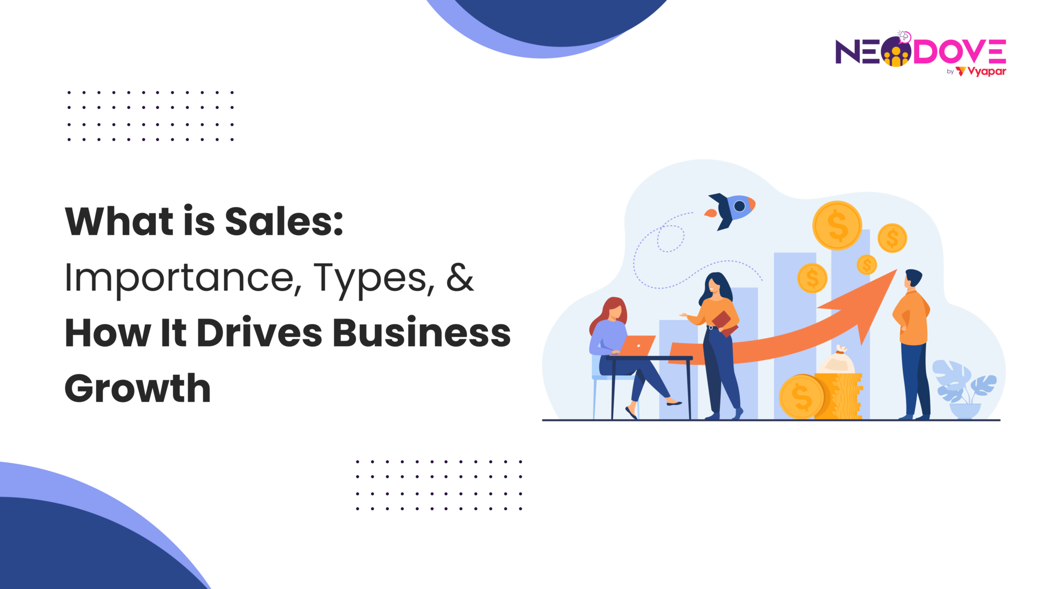 What is Sales: Importance, Types & How It Drives Business Growth | NeoDove