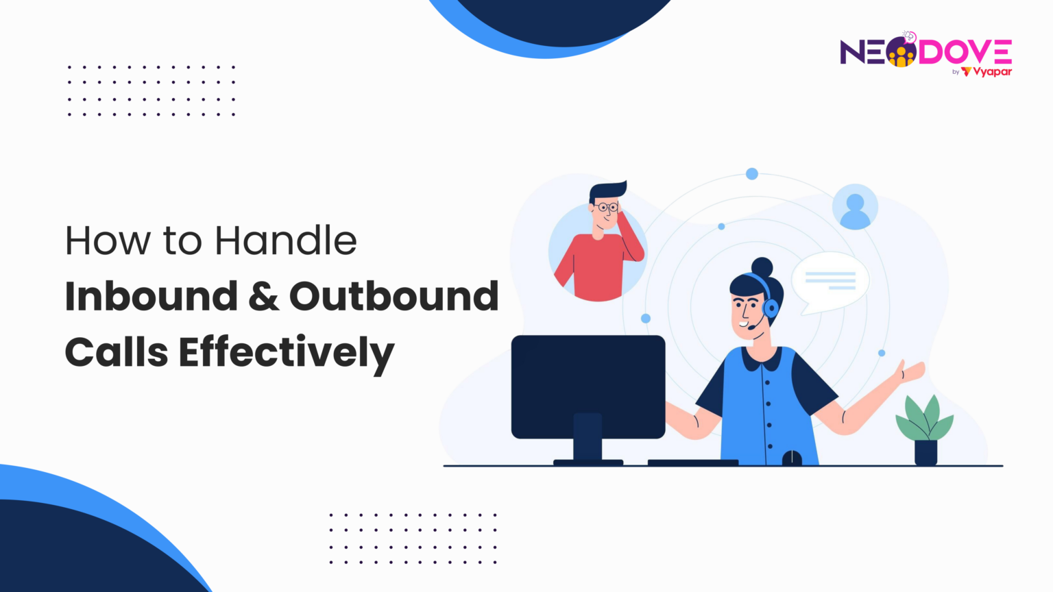 How to Handle Inbound and Outbound Calls Effectively | NeoDove
